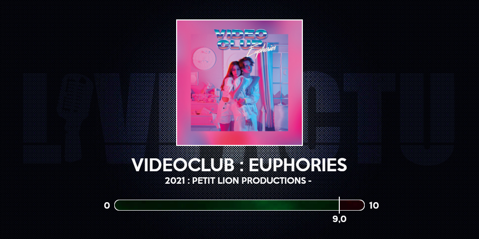 Chronique album • Videoclub : "Euphories" - LIVE ACTU